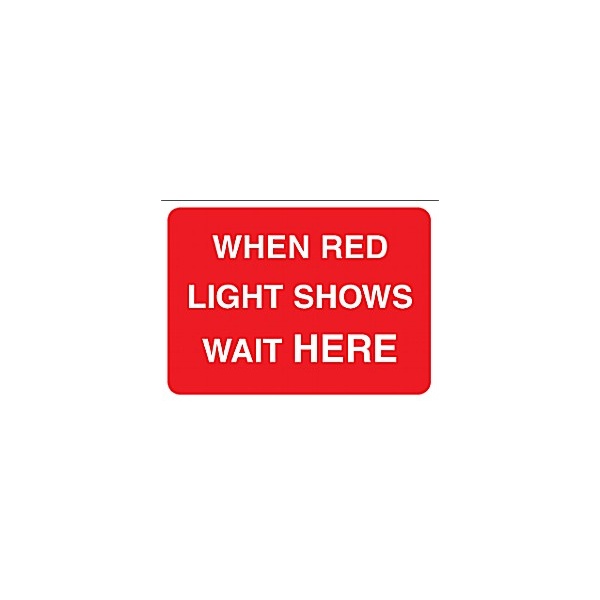 When Red Light Shows Wait Here Sign | Street Signs