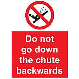 Do Not Go Down The Chute Backwards Sign | Awareness & Safety Signs